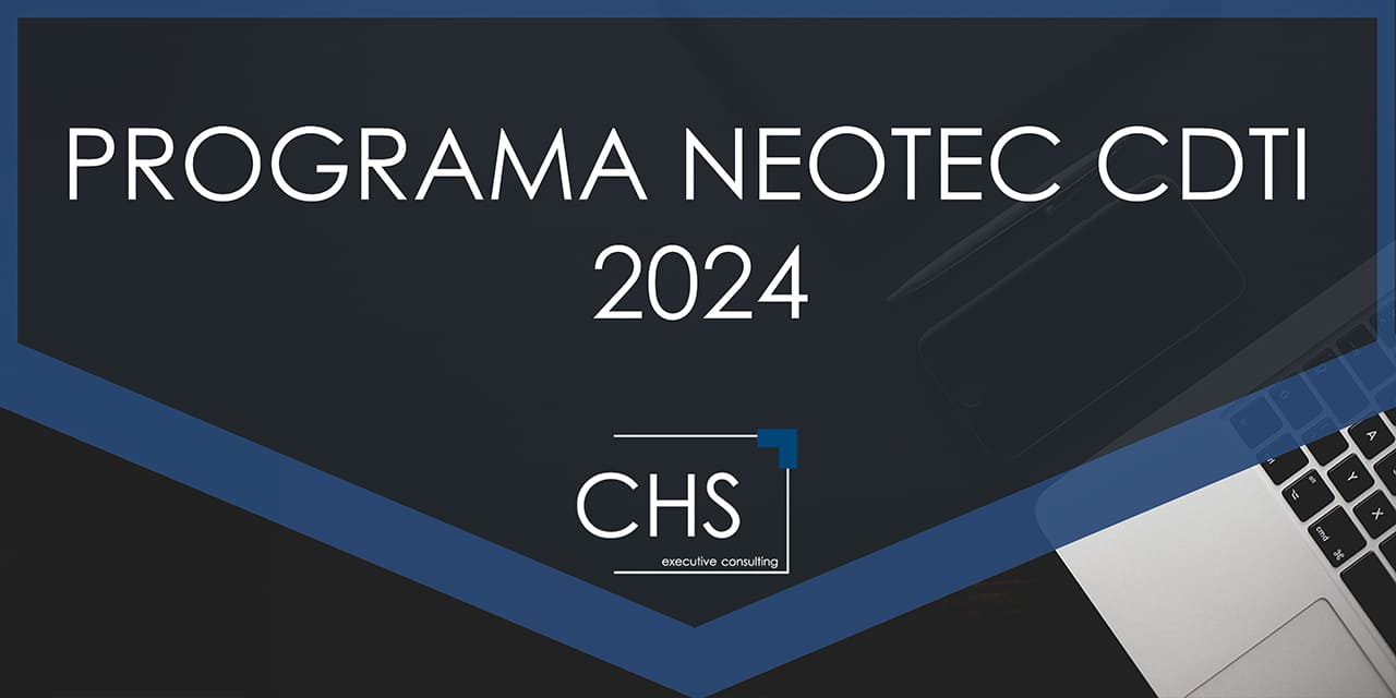 Subvención: PROGRAMA NEOTEC CDTI 2024 - CHS Executive